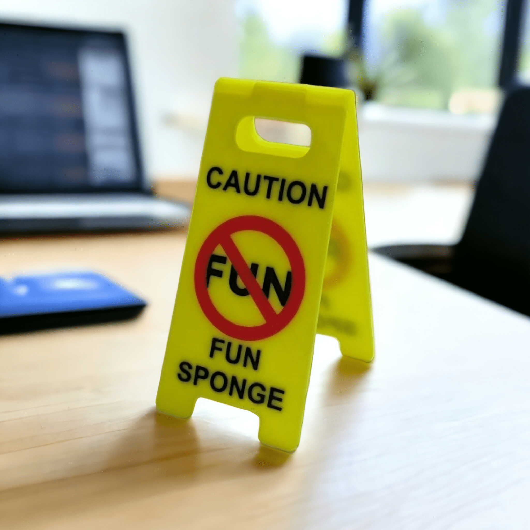 Novelty Joke Desk A Frame Sign “Caution, Fun Sponge” – SRB Designs